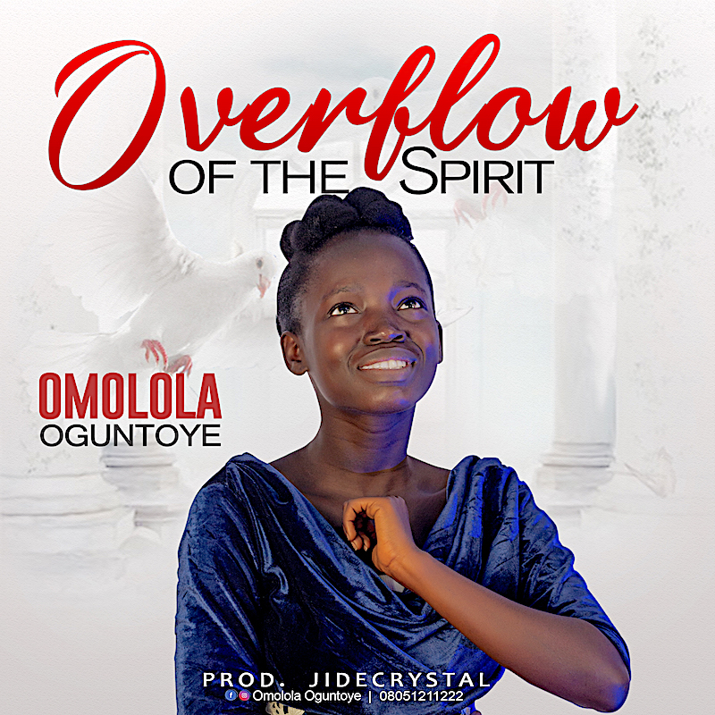 Omolola Oguntoye - Overflow Of The Spirit