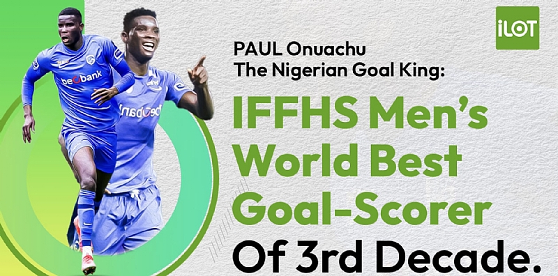 PAUL Onuachu The Nigerian Goal King: IFFHS Men’s World Best Goal-Scorer ...