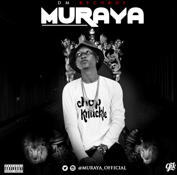 New Music: Muraya [@muraya_official] - Chop Knuckle (PROD. Dxldabeat)