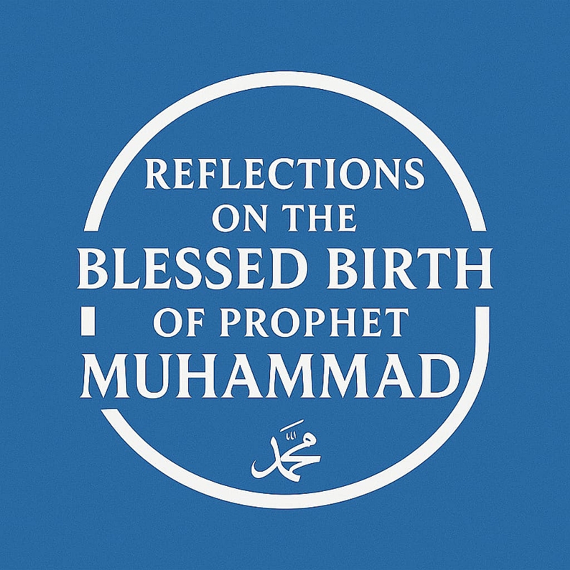 Reflections On The Blessed Birth Of Prophet Muhammad