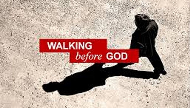 WALKING BEFORE GOD